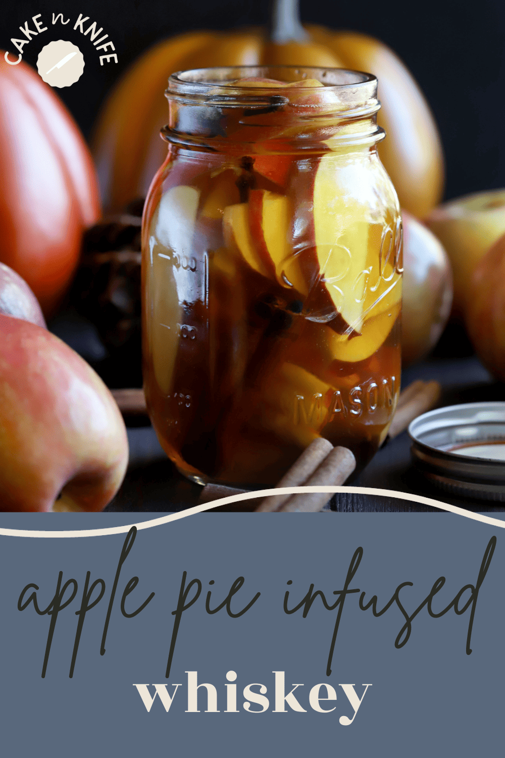 Apple Pie Infused Whiskey Recipe | Cake 'n Knife