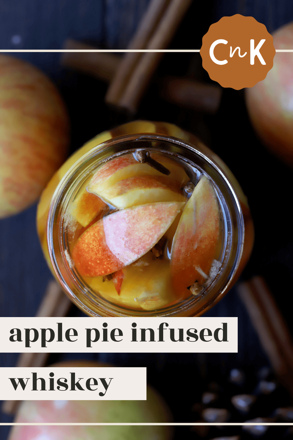 Apple Pie Infused Whiskey Recipe | Cake 'n Knife