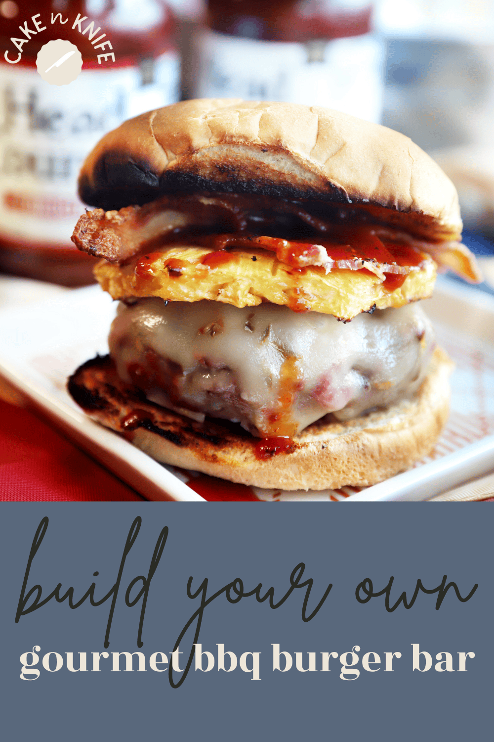 Build Your Own Gourmet BBQ Burger Bar! | Cake 'n Knife