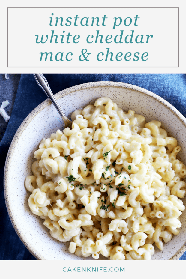 Instant Pot White Cheddar Mac And Cheese | Cake 'n Knife