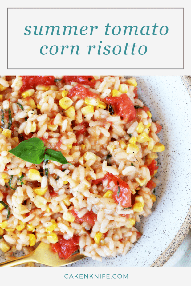 Summer Corn Tomato Risotto Recipe | Cake 'n Knife