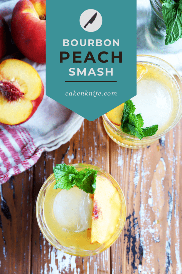 Summer Bourbon Peach Smash Cocktail | Cake 'n Knife