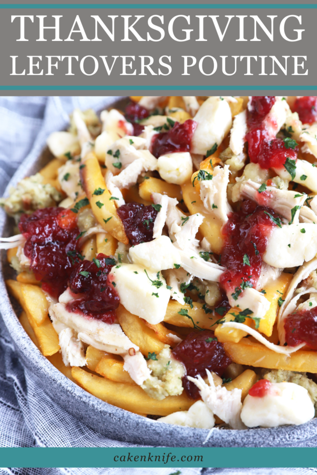Thanksgiving Leftovers Poutine | Cake 'n Knife