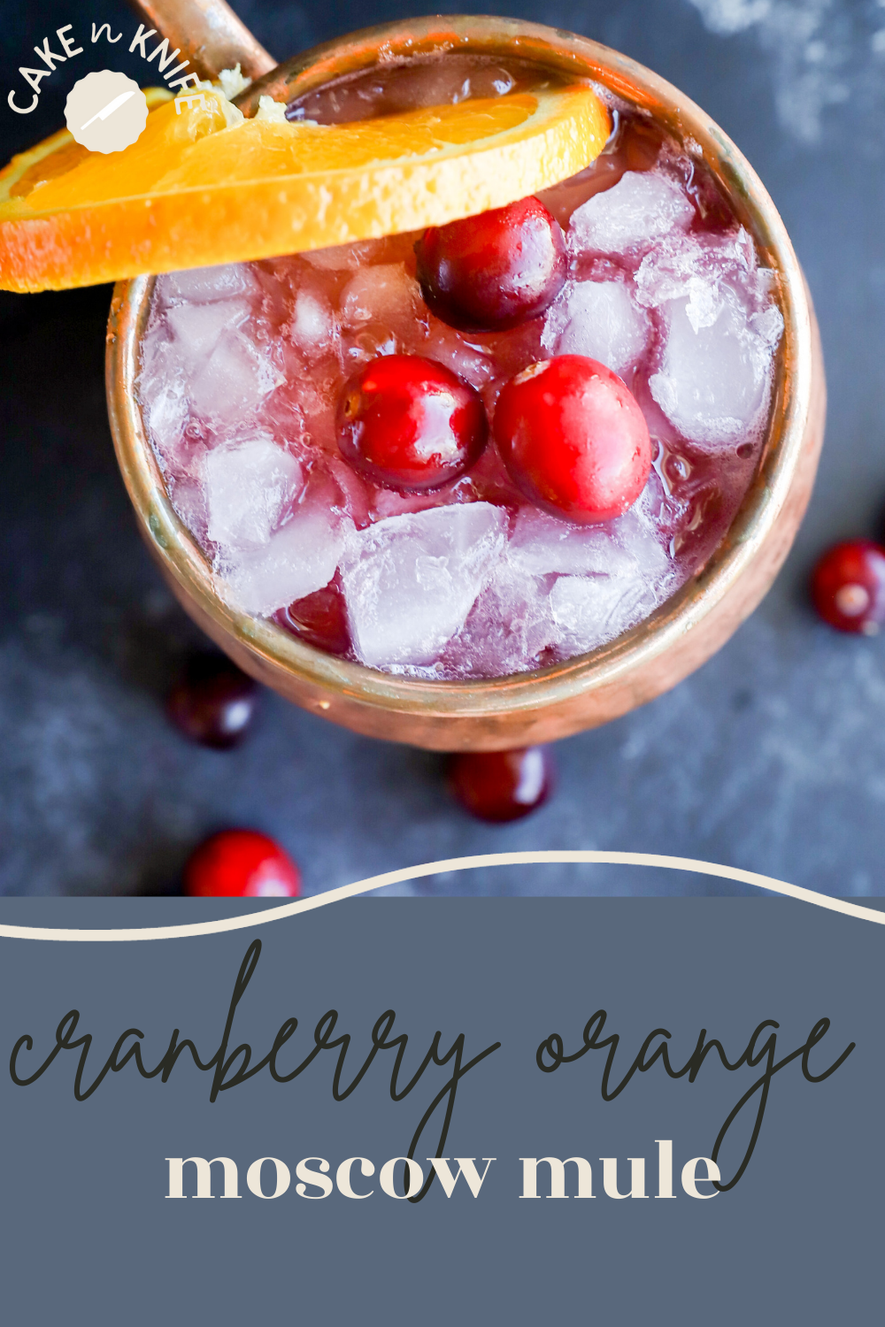 Cranberry Orange Moscow Mule | Cake 'n Knife