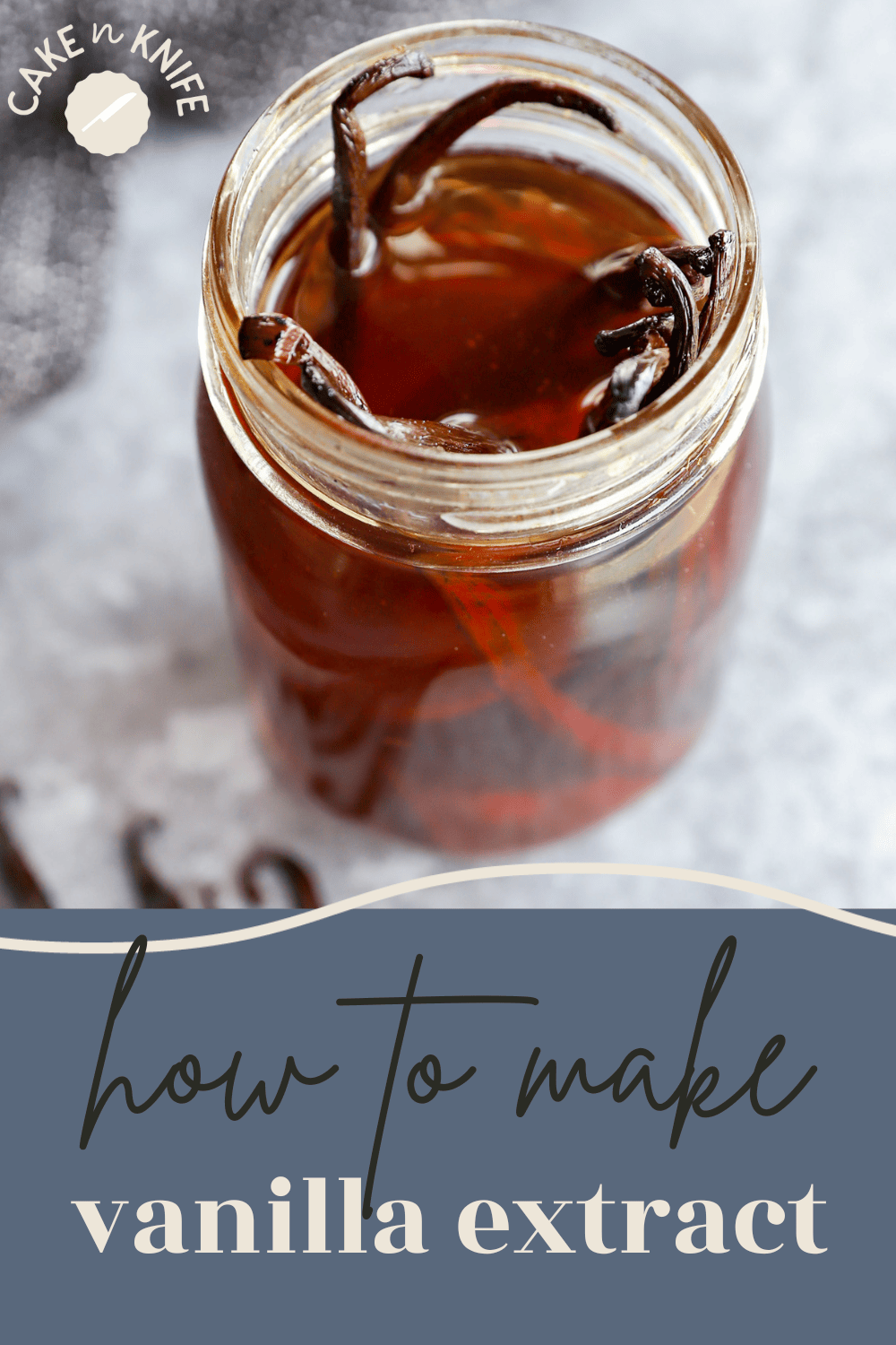 How to Make Homemade Vanilla Extract | Cake 'n Knife