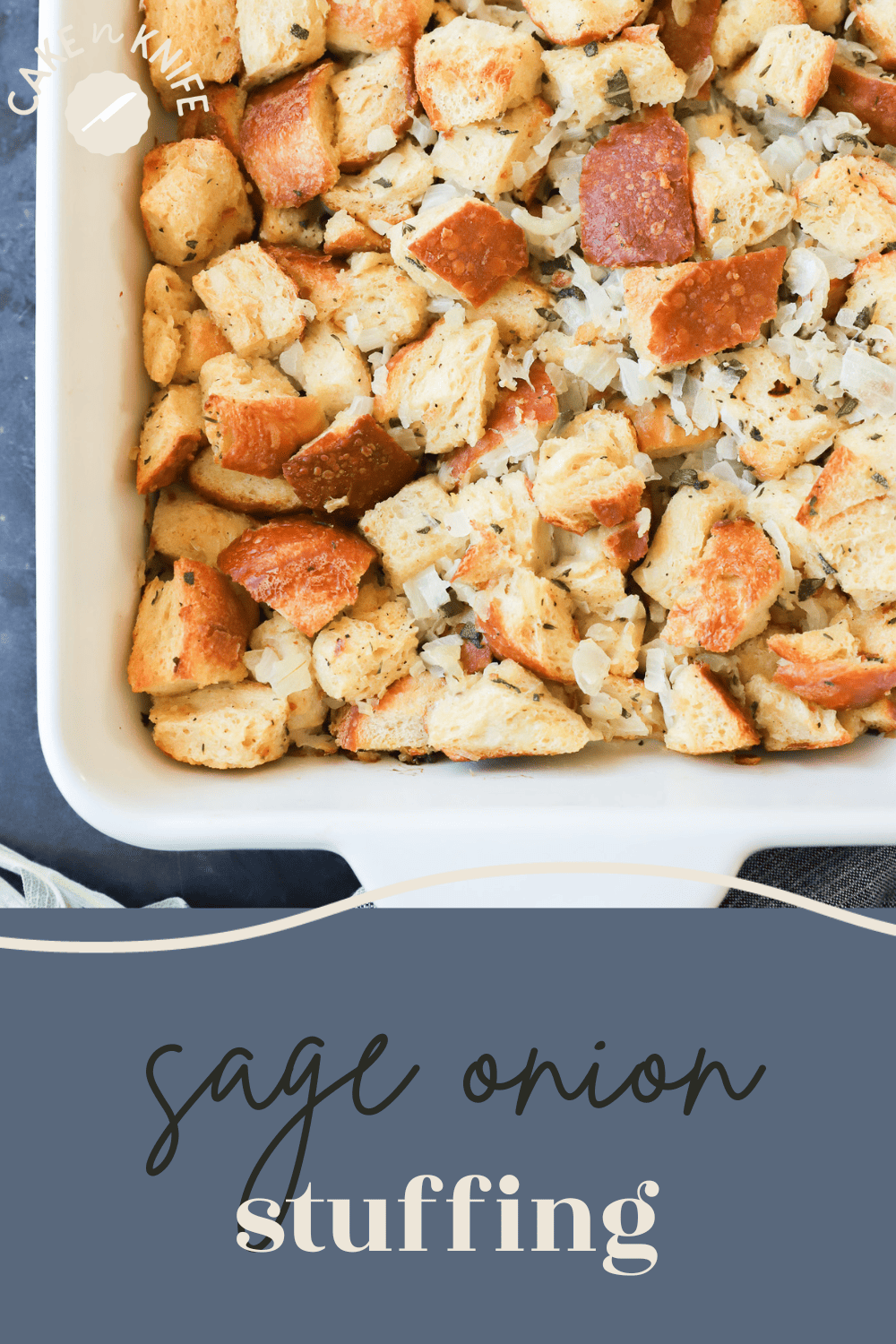 The Easiest Sage and Onion Stuffing (Classic Stuffing) | Cake 'n Knife