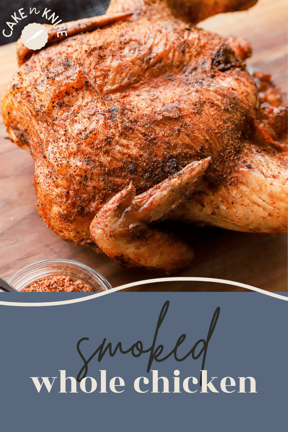 The Best Smoked Chicken Recipe | Cake 'n Knife