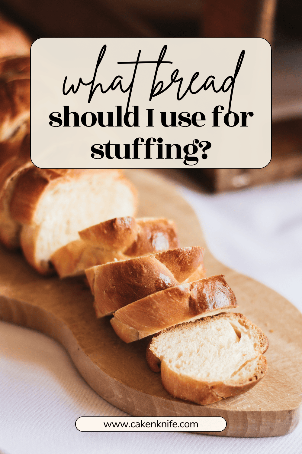 The Best Bread For Stuffing: Recipe Suggestions And Tips | Cake 'n Knife