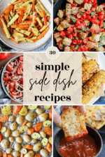 30+ Easy and Delicious Side Dish Recipes | Cake 'n Knife